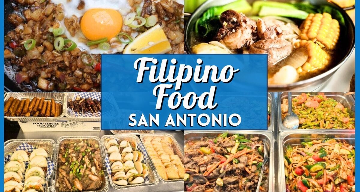 Filipino Food San Antonio: Best Authentic Spots For Pancit, Lumpia & Adobo