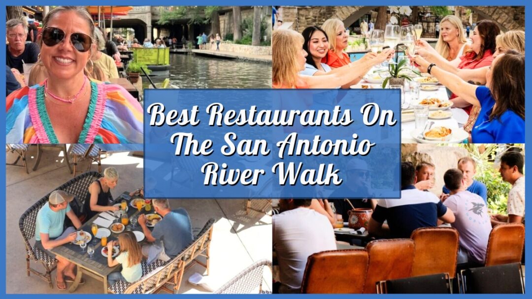 Best Restaurants On The San Antonio River Walk – Top Places To Eat