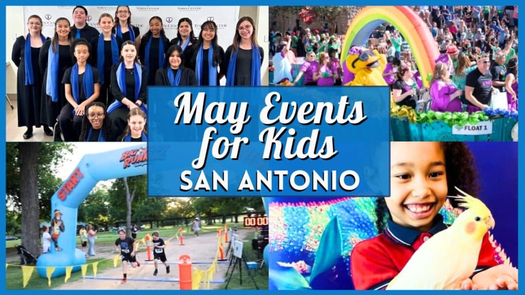Kids Events In San Antonio In May 2026: Festivals, Outdoor Adventures ...
